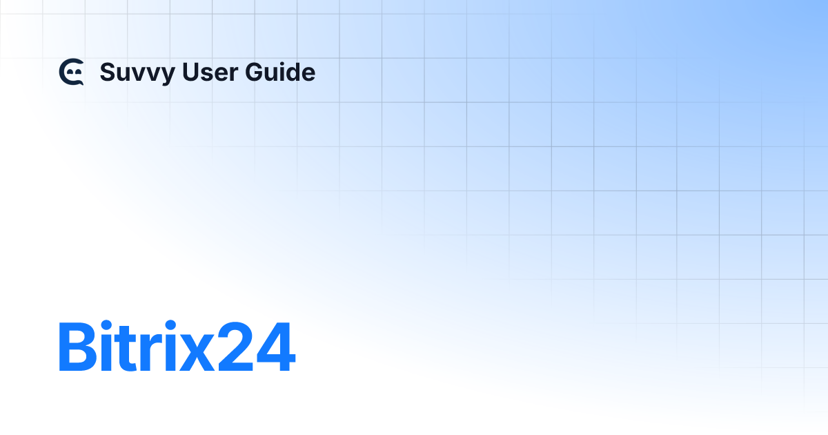 Bitrix24 | Suvvy User Guide