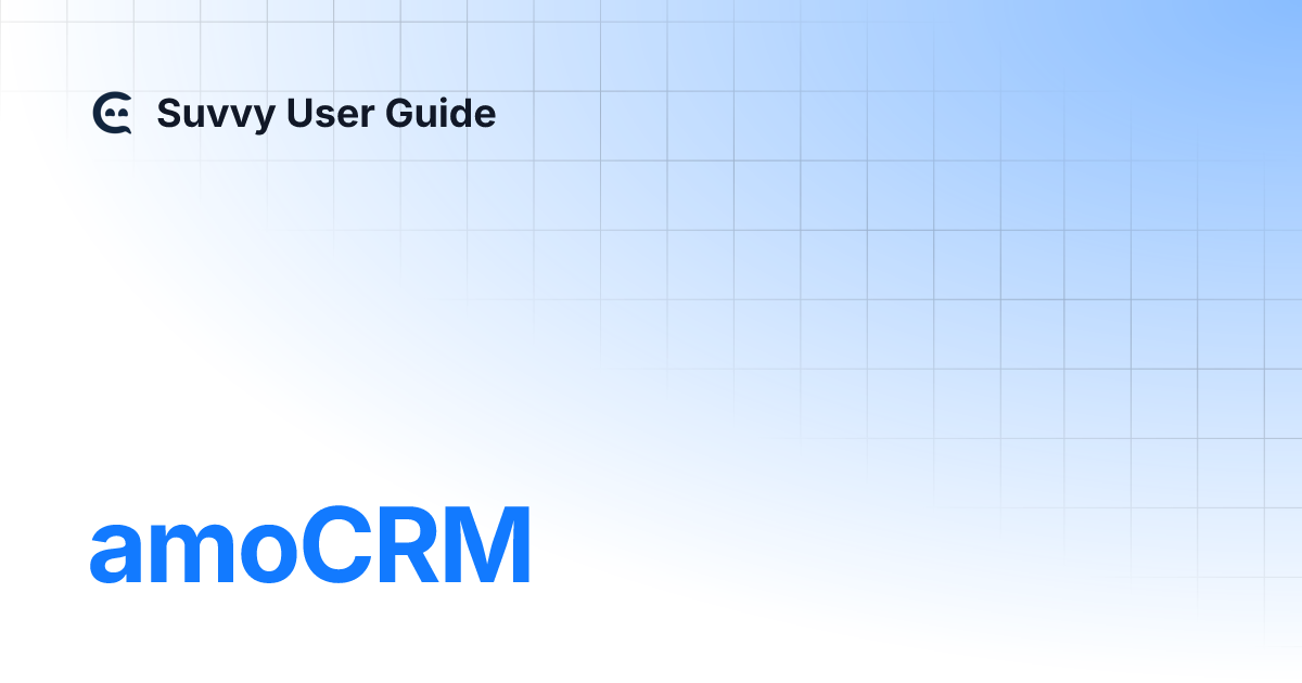 amoCRM | Suvvy User Guide